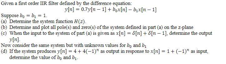 Solved Given a first order IIR filter defined by the | Chegg.com