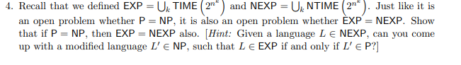 Solved 4. Recall that we defined EXP =⋃k TIME (2nk) and NEXP | Chegg.com