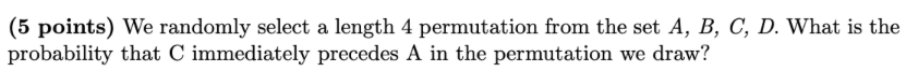 Solved (5 points) We randomly select a length 4 permutation | Chegg.com