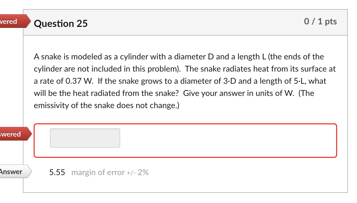 Solved vered Question 25 0/1 pts A snake is modeled as a | Chegg.com
