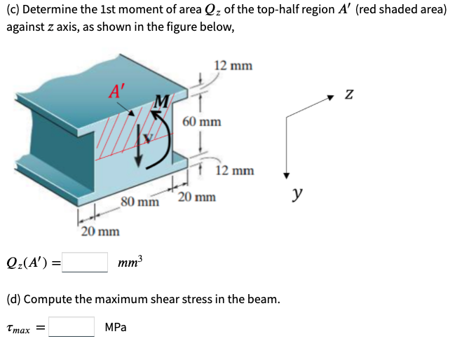 Solved (c) Determine the 1st moment of area Qz of the | Chegg.com