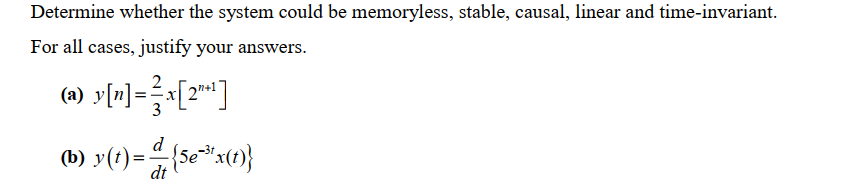 Solved Determine whether the system could be memoryless, | Chegg.com