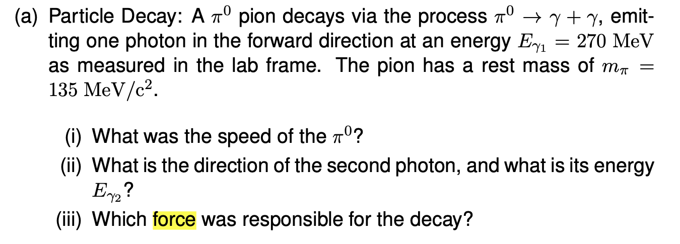Solved (a) Particle Decay: A º pion decays via the process º | Chegg.com