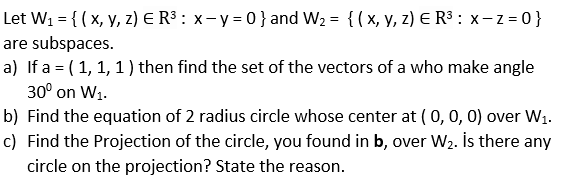 Solved Let W1 = {(x, y, z) e R3 : x-y = 0 } and W2 = {(x, y, | Chegg.com