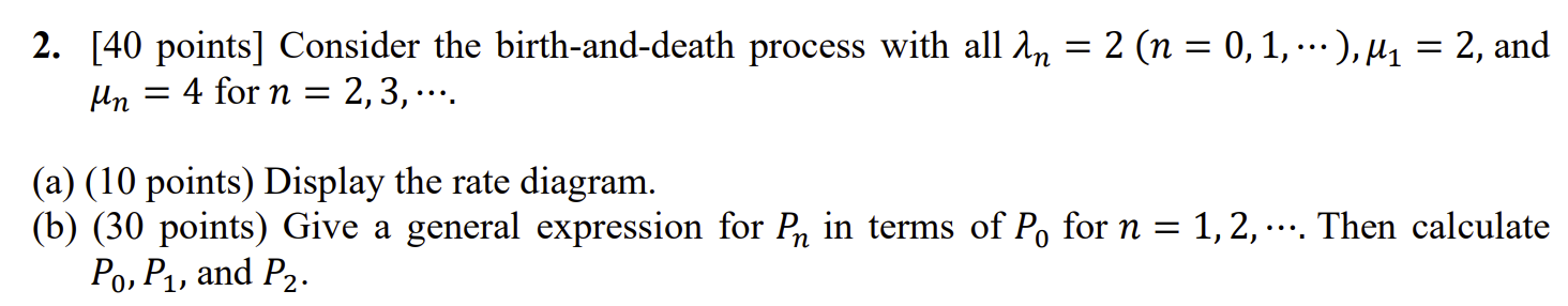 Solved 2. [40 points] Consider the birth-and-death process | Chegg.com