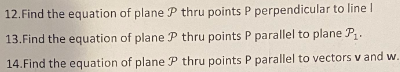 Solved 12.Find the equation of plane P thru points P | Chegg.com
