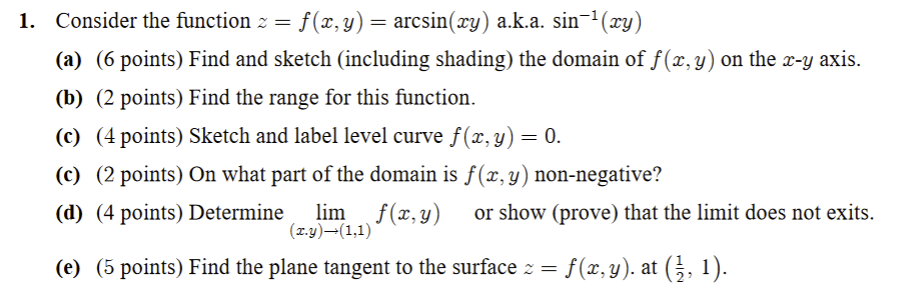 Solved 1. Consider the function z=f(x,y)=arcsin(xy) a.k.a. | Chegg.com