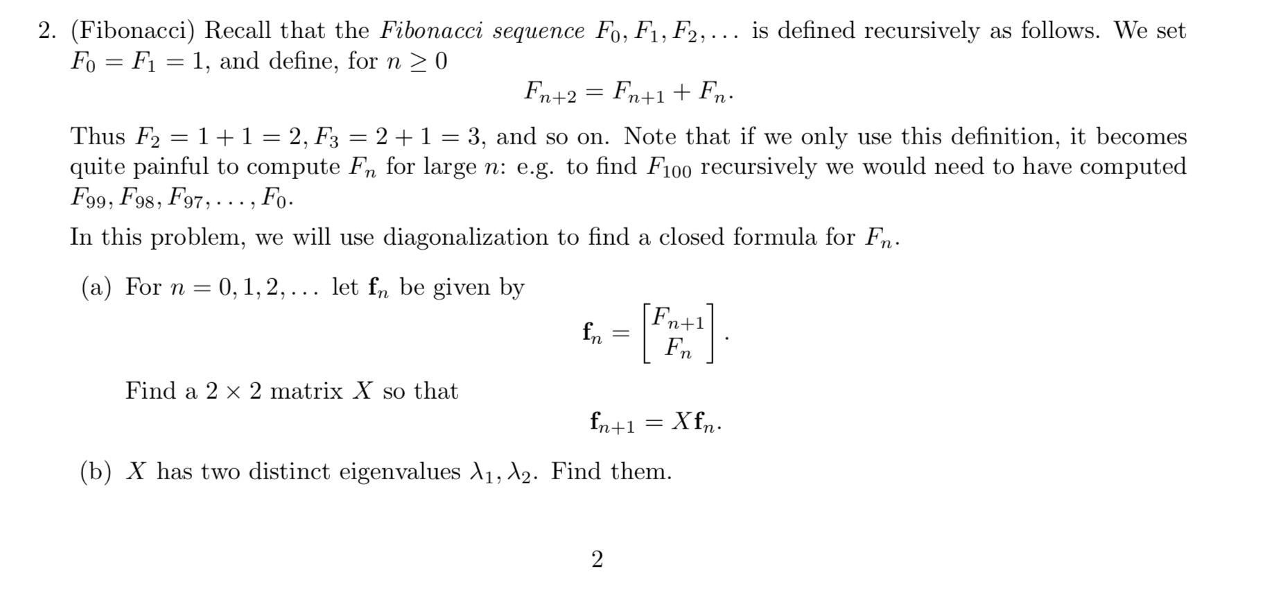 Solved 2. (Fibonacci) Recall that the Fibonacci sequence Fo, | Chegg.com Solved 2. (Fibonacci) Recall that the Fibonacci sequence Fo, | Chegg.com