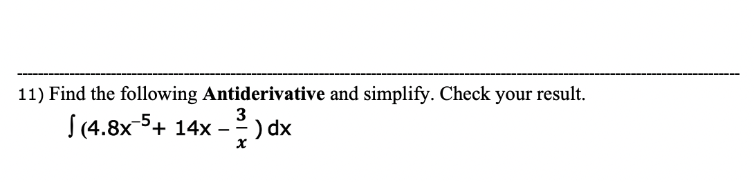 Solved 11) Find the following Antiderivative and simplify. | Chegg.com