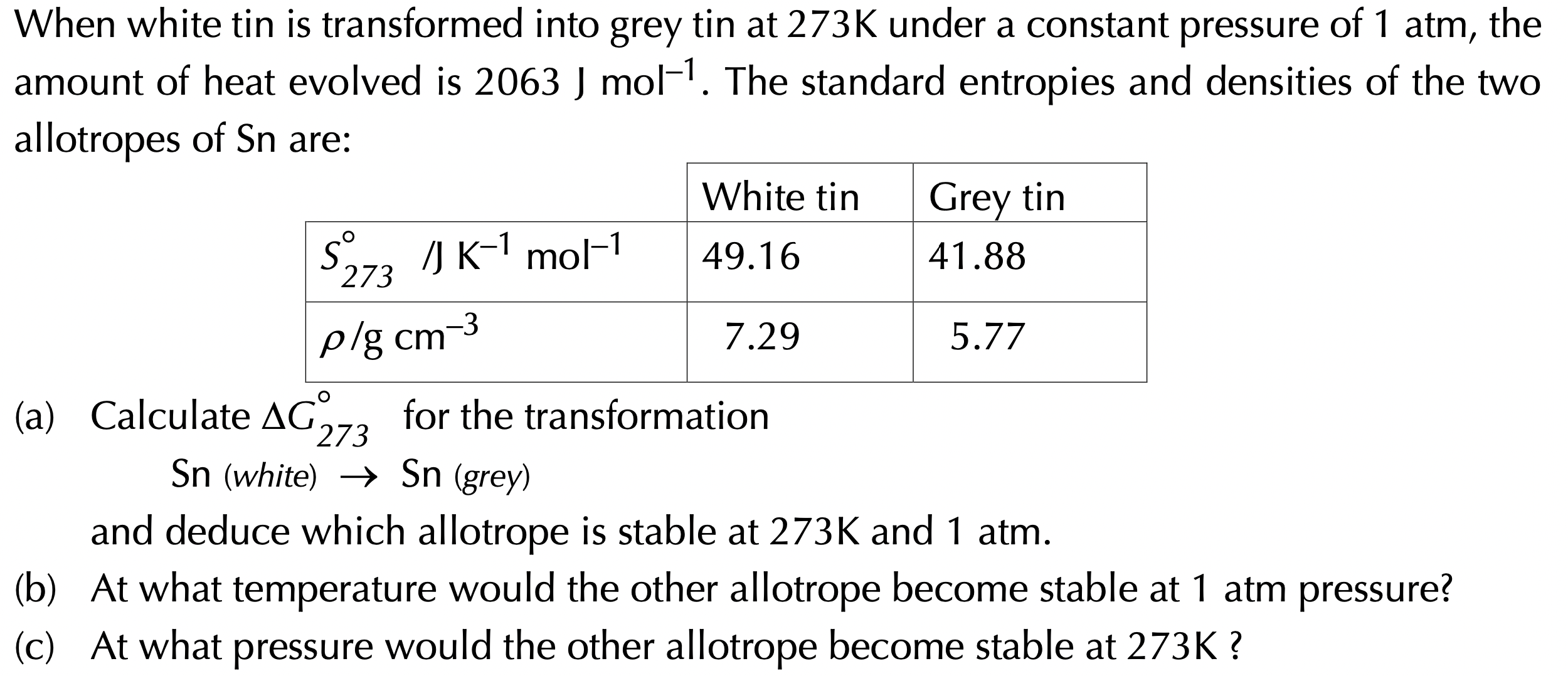When white tin is transformed into grey tin at 273 K | Chegg.com