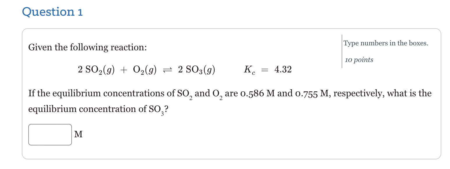 Solved Question 1Given the following reaction:Type numbers | Chegg.com