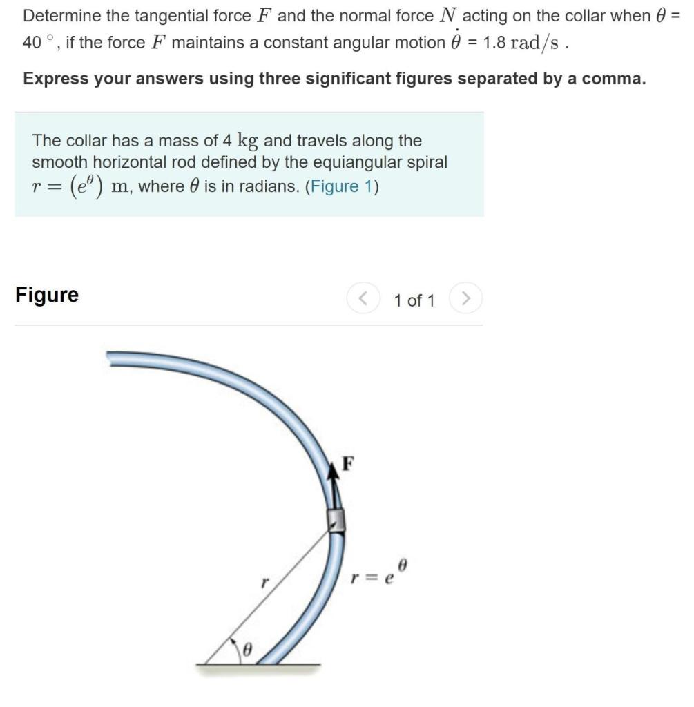 Solved Determine the tangential force F and the normal force | Chegg.com