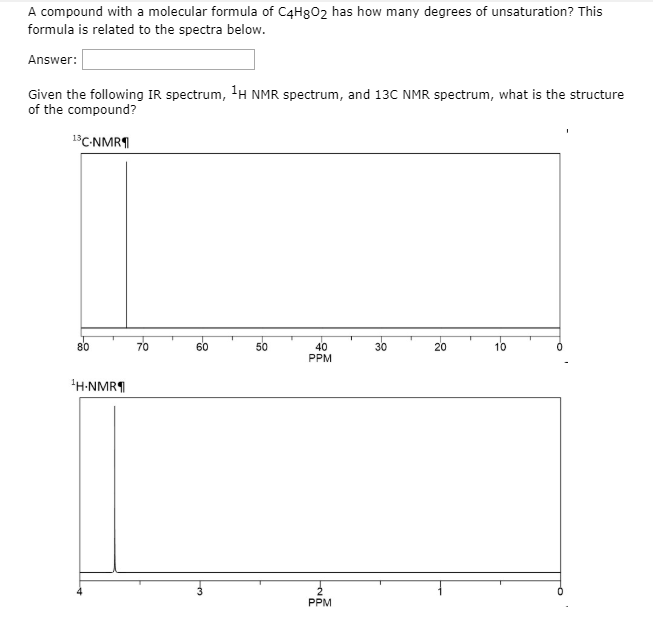 Solved A compound with a molecular formula of C4H8O2 has how | Chegg.com