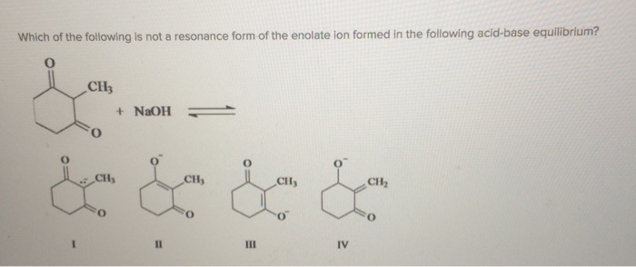 Solved Which of the following is not a resonance form of the | Chegg.com