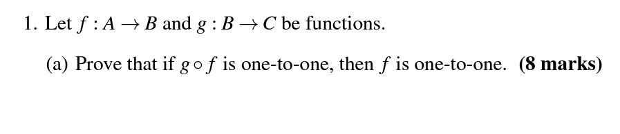 Solved 1. Let f:A→B and g:B→C be functions. (a) Prove that | Chegg.com