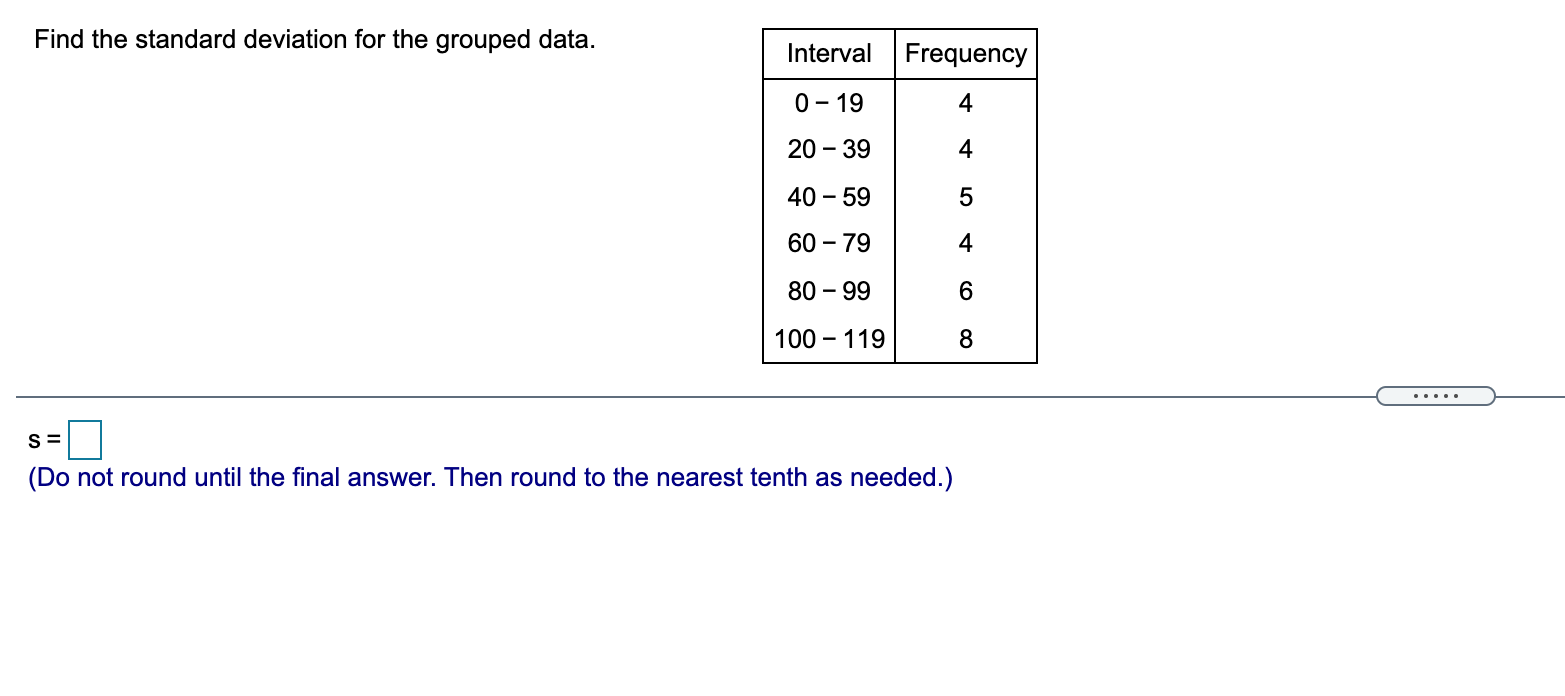 Solved Find the standard deviation for the grouped data. | Chegg.com