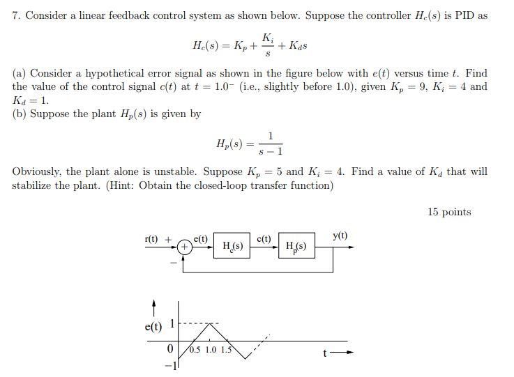 Solved 7. Consider a linear feedback control system as shown | Chegg.com