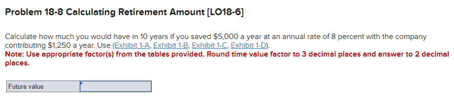 Solved Problem 18-8 ﻿Calculating Retirement Amount | Chegg.com