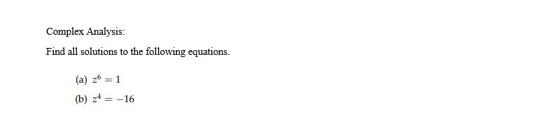 Solved Complex Analysis: Find all solutions to the following | Chegg.com