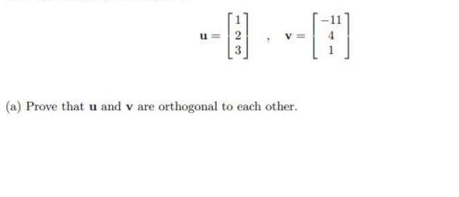 Solved U⎣⎡123⎦⎤v⎣⎡−1141⎦⎤ A Prove That U And V Are 