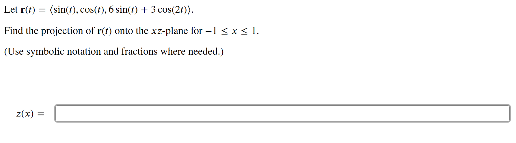 Solved Let r(t)= sin(t),cos(t),6sin(t)+3cos(2t) . Find the | Chegg.com