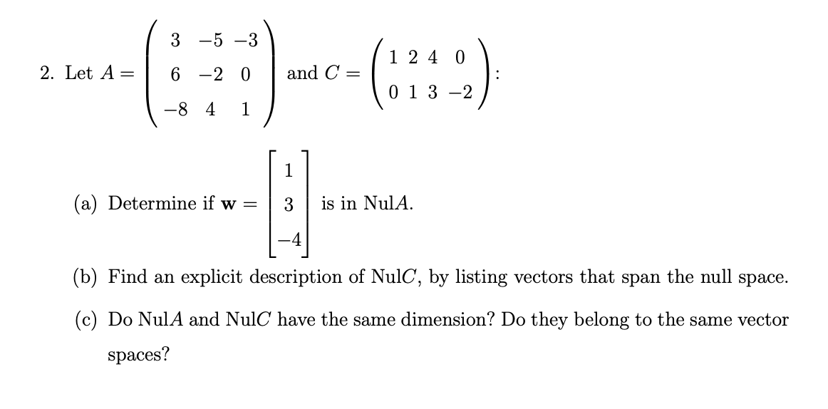 Solved Let A=⎝⎛36−8−5−24−301⎠⎞ and C=(1021430−2) : (a) | Chegg.com