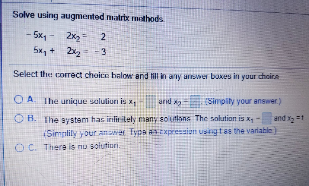 Solved Solve using augmented matrix methods. -5x1- 2x2 2 5x1 | Chegg.com