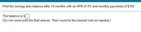 Solved Find the savings plan balance after 15 months with an | Chegg.com