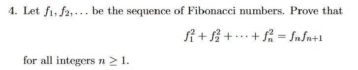 Solved 4. Let fi, f2, ... be the sequence of Fibonacci | Chegg.com