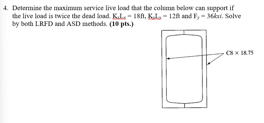 Solved 4. Determine the maximum service live load that the | Chegg.com