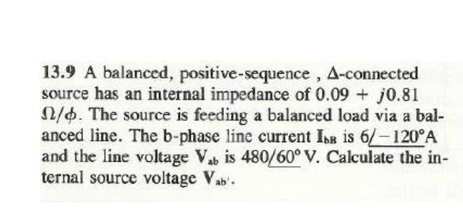 Solved 13.9 A balanced, positive-sequence , A-connected | Chegg.com