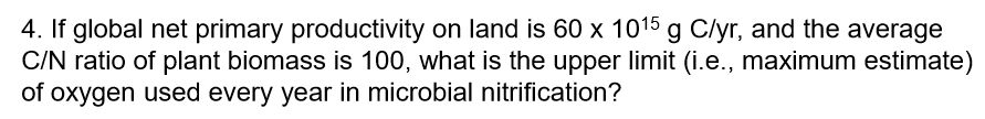 Solved 4. If global net primary productivity on land is 60 x | Chegg.com