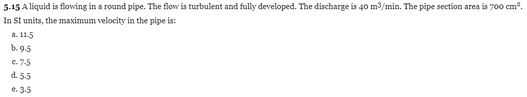 Solved 5.15 A liquid is flowing in a round pipe. The flow is | Chegg.com
