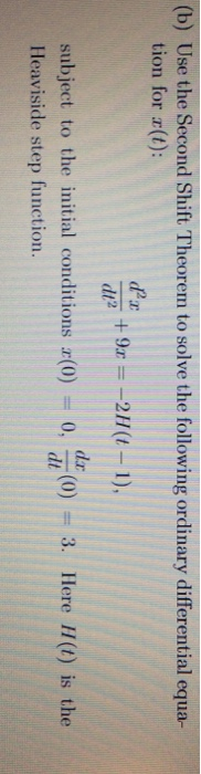 Solved (b) Use the Second Shift Theorem to solve the | Chegg.com