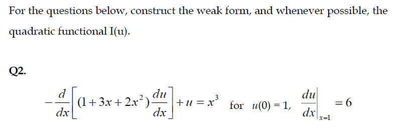 Solved For the questions below, construct the weak form, and | Chegg.com
