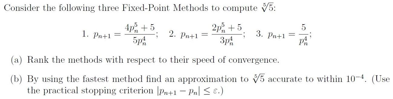 Solved Consider the following three Fixed-Point Methods to | Chegg.com