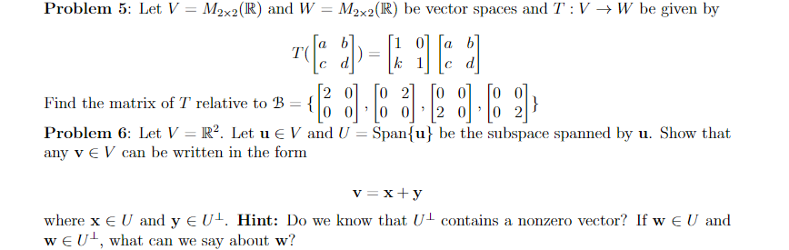 Solved Problem 5: Let V- M2x2(R) and W M2x2(R) be vector | Chegg.com