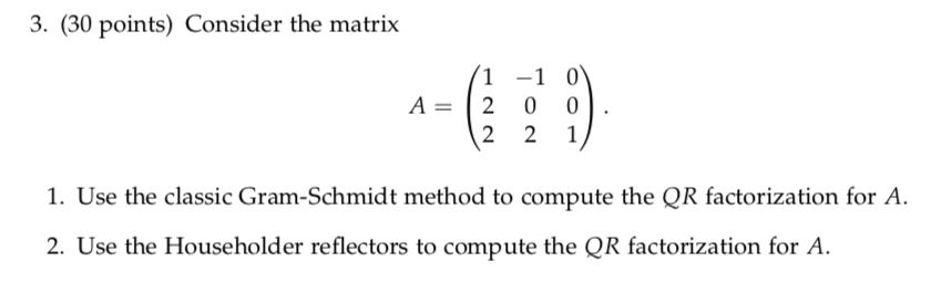 Solved 3. (30 points) Consider the matrix 1 -1 0 A = 2 0 0 2 | Chegg.com