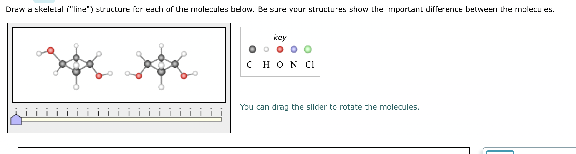 Solved You can drag the slider to rotate the molecules. | Chegg.com