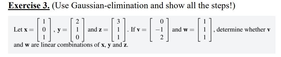 Solved Exercise 3. (Use Gaussian-elimination and show all | Chegg.com
