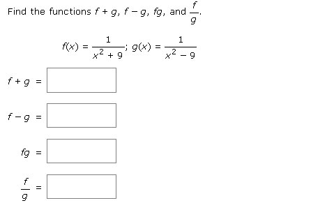 Solved ģ Find the functions f +g, f-9, fg, and 1 1 ; g(x) = | Chegg.com