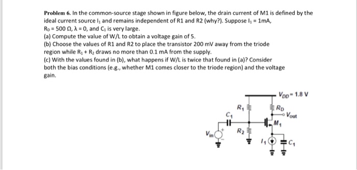 Solved Problem 6. In the common-source stage shown in figure | Chegg.com