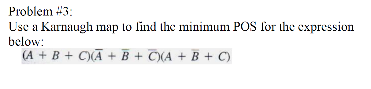 Solved Problem \#3: Use a Karnaugh map to find the minimum | Chegg.com