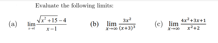 Solved Evaluate the following limits: (a) limx→1x−1x2+15−4 | Chegg.com