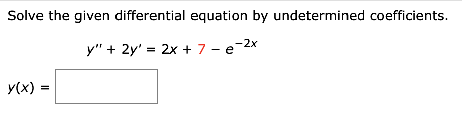 Solved Solve the given differential equation by undetermined | Chegg.com