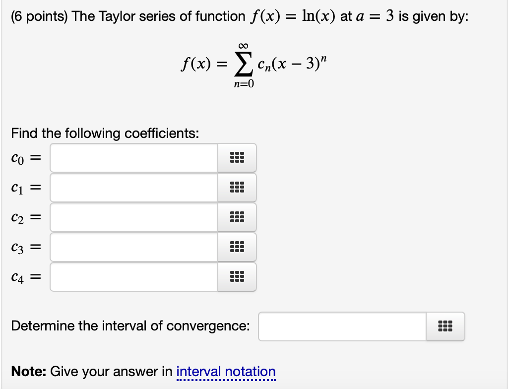Solved (6 points) The Taylor series of function f(x)=ln(x) | Chegg.com