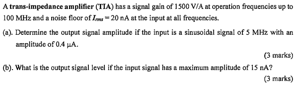A trans-impedance amplifier (TIA) has a signal gain | Chegg.com