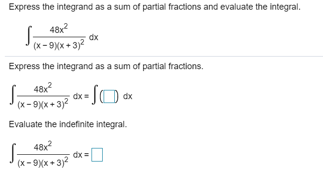 Solved Express the integrand as a sum of partial fractions | Chegg.com
