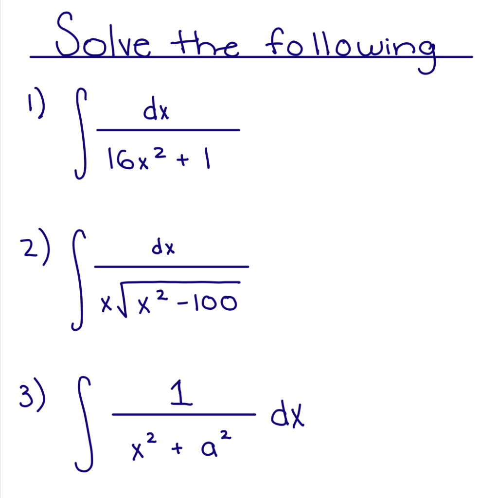 Solved Solve the following dx 6x2 2) dx XX-I00 3) 1 dx a2 2 | Chegg.com