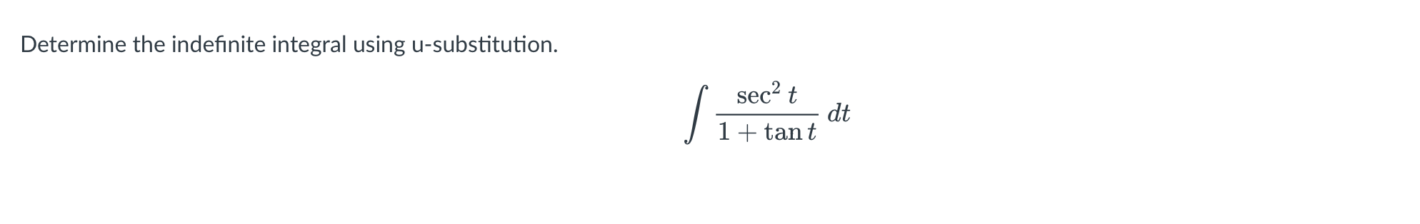 Solved Determine the indefinite integral using | Chegg.com
